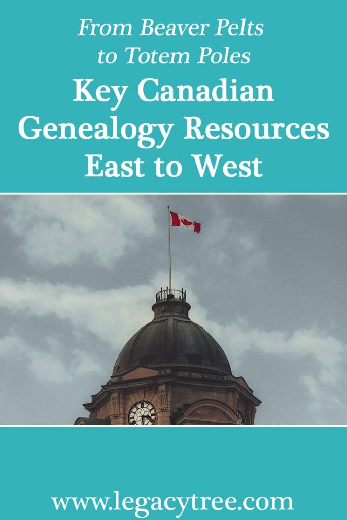Canadian Genealogy Resources from East to West | Legacy Tree
