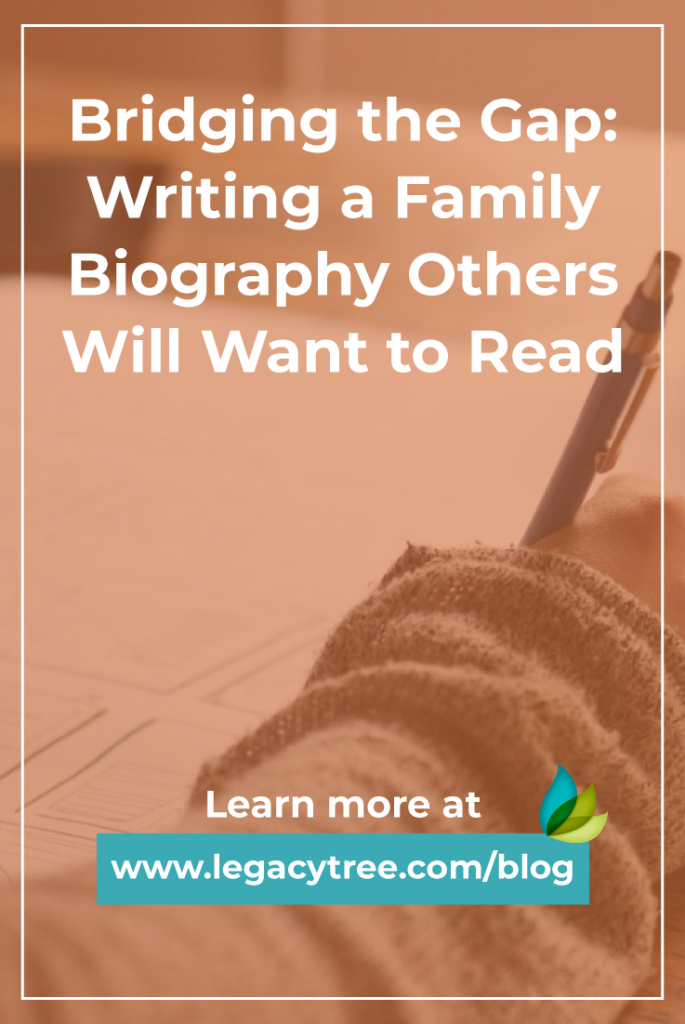 Writing a Compelling Family History Biography | Legacy Tree Genealogists